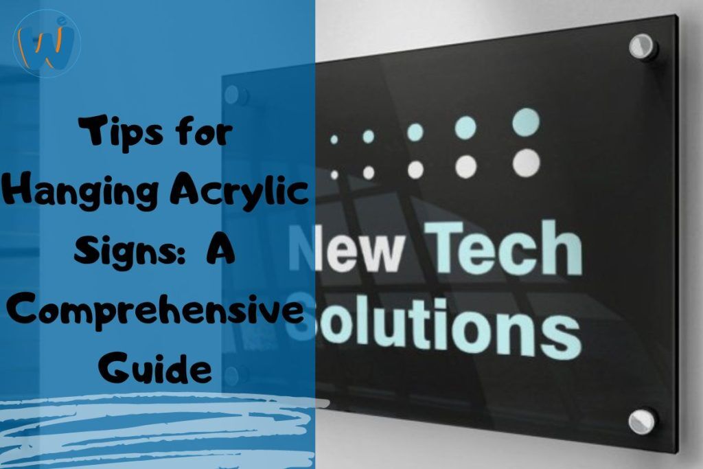 Acrylic Signs Enhance Your Décor With Indoor Acrylic Signs In New